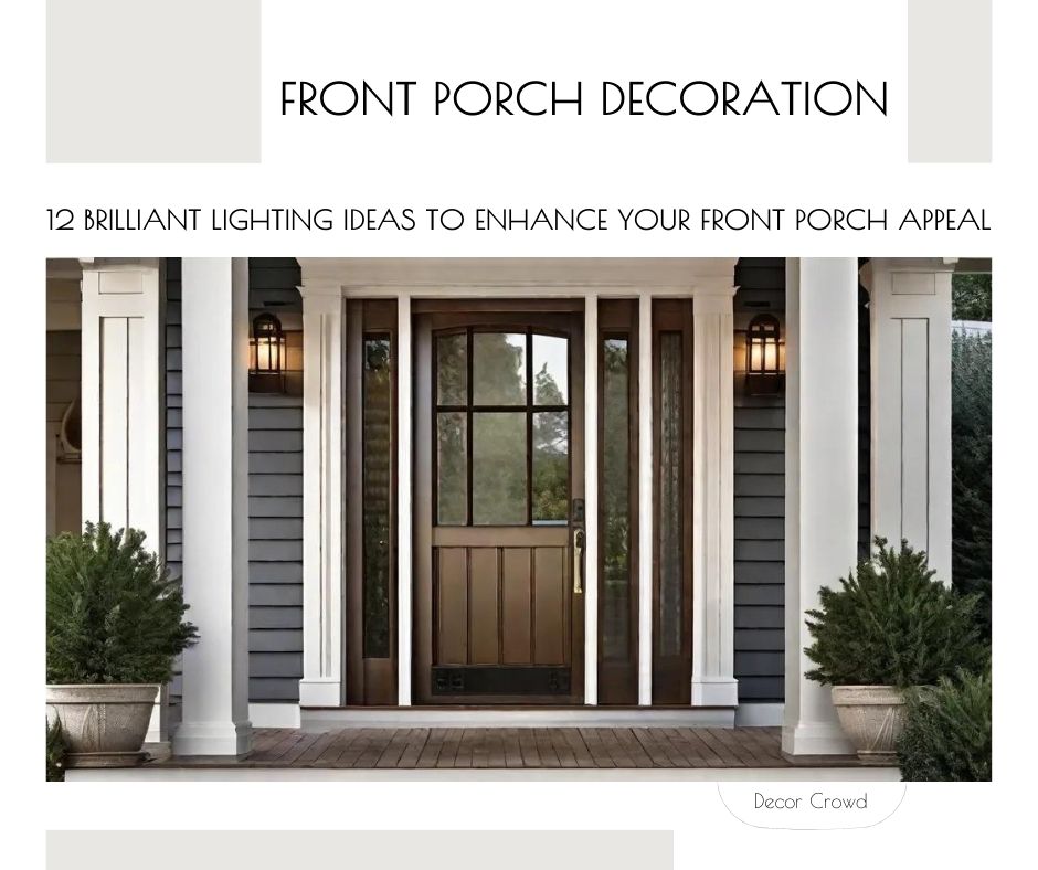 12 Brilliant Lighting Ideas to Enhance Your Front Porch Appeal - Decor ...